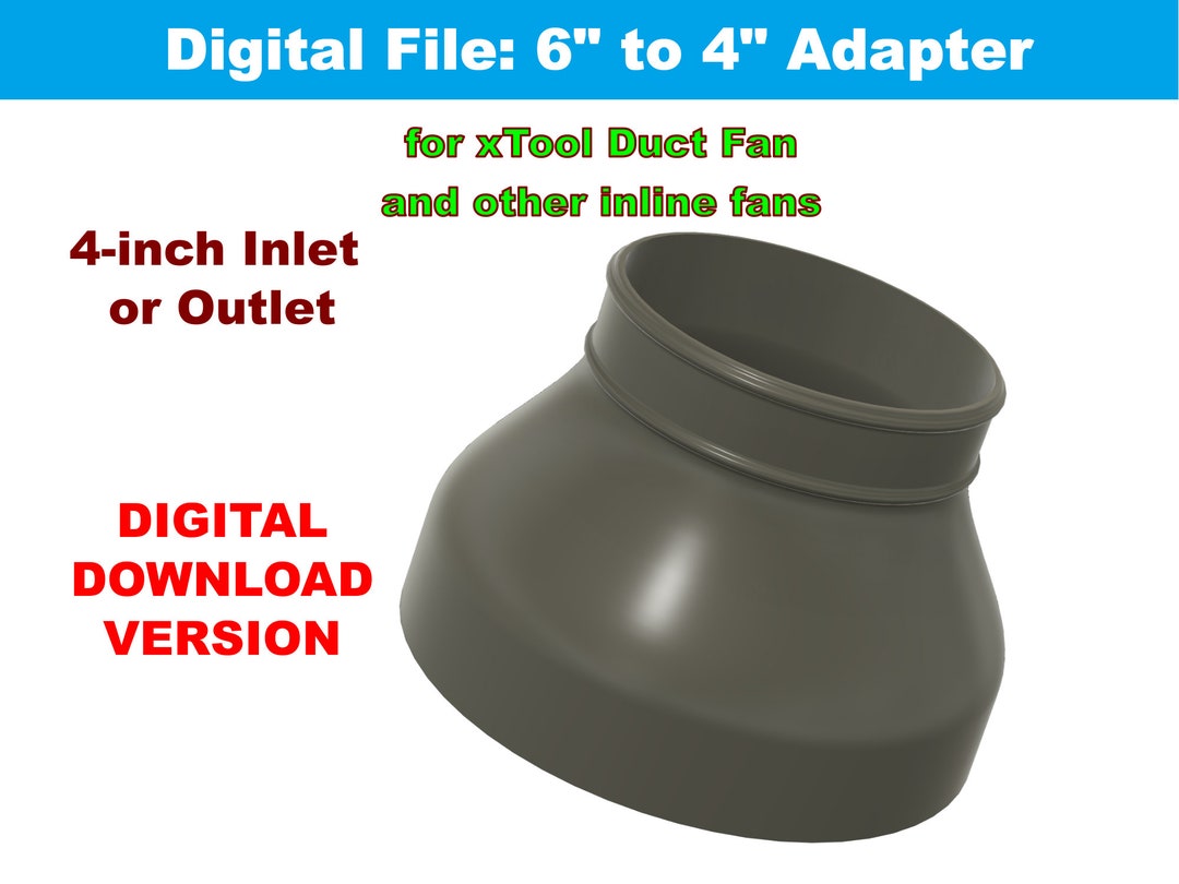DIGITAL FILE: 6" to 4" Reducer for Xtool and AC Infinity Inline Duct ...