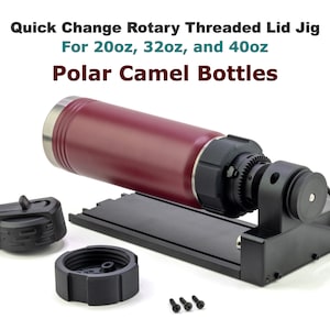 Threaded Lid Jig for Polar Camel Bottles; 20oz, 32oz, 40oz Quick Change ...
