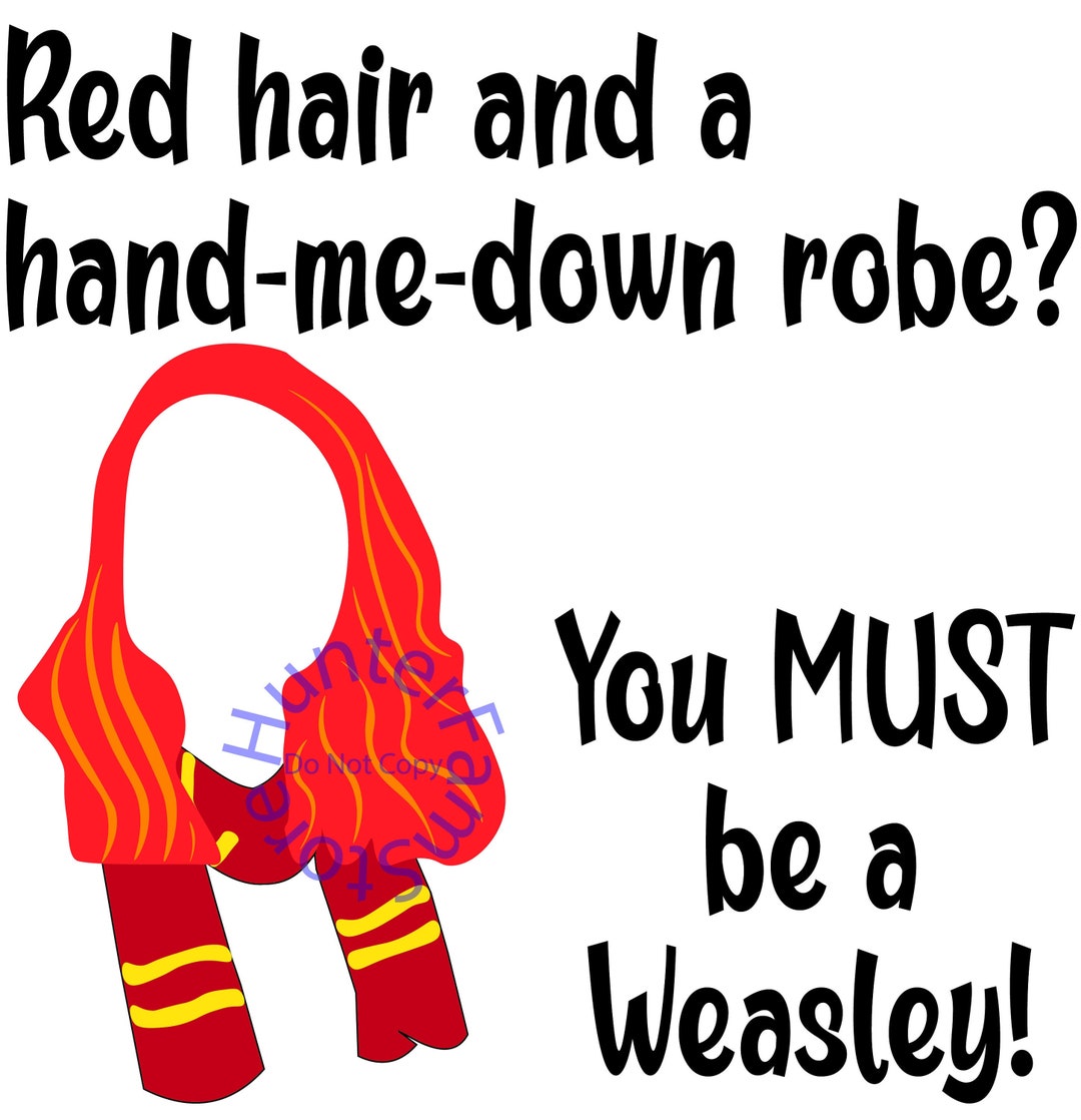 You Must Be a Weasley! SVG/PNG Shirt Image - Etsy