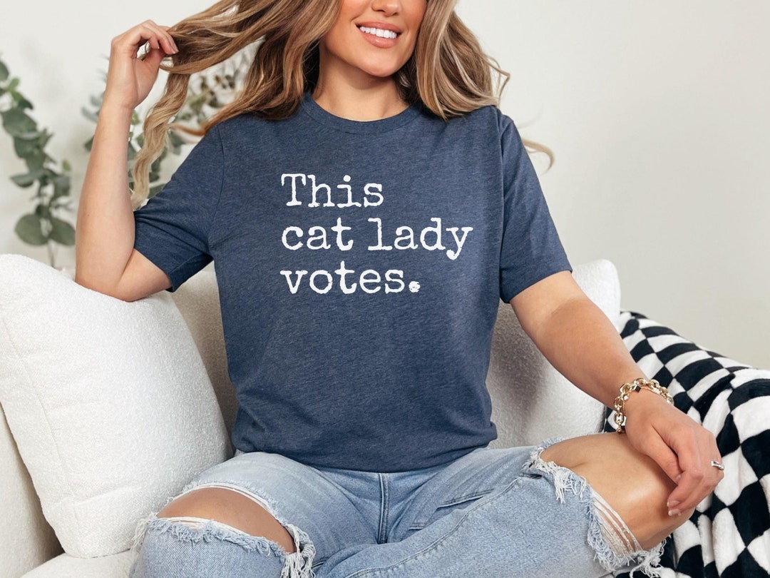 Cat Ladies Vote, Cat Ladies for Kamala Tshirt, Childless Cat Lady T ...