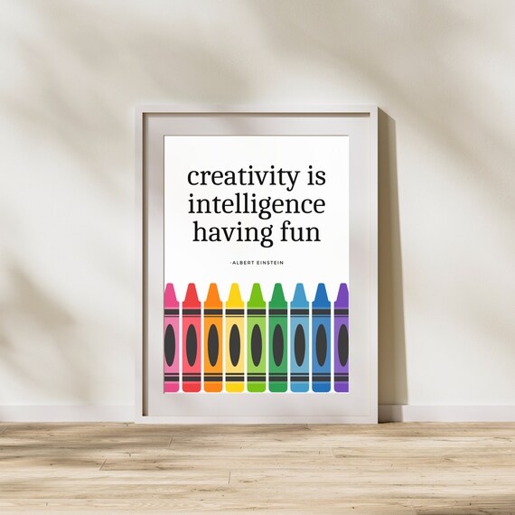 Creativity Is Intelligence Having Fun Poster