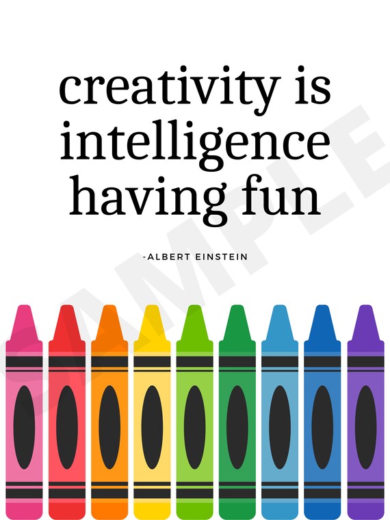 Creativity Is Intelligence Having Fun Poster