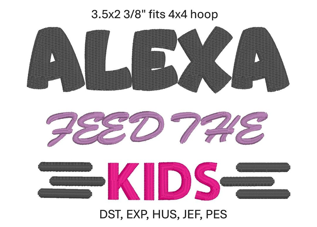 Alexa Feed the Kids Embroidery Design-digital File for 4x4 Frame - Etsy