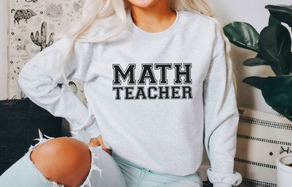 Math Teacher Shirt Math Teacher Sweatshirt Math Teacher - Etsy