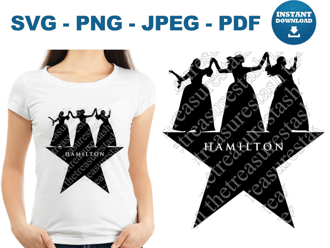 Instant Download Hamilton Star Schuyler Sisters Work SVG PNG JPG Pdf ...