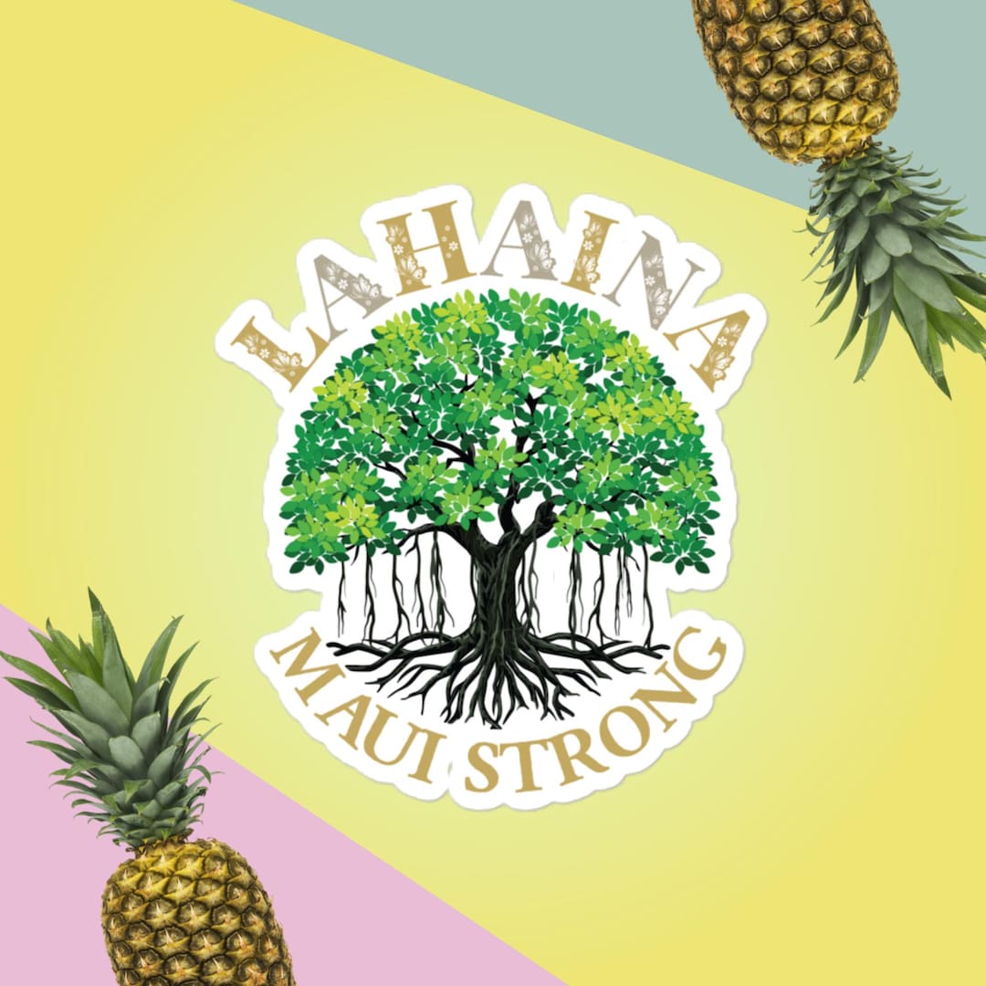 Maui Strong Banyan Tree Sticker Vinyl Decal Lahaina Sticker Support ...