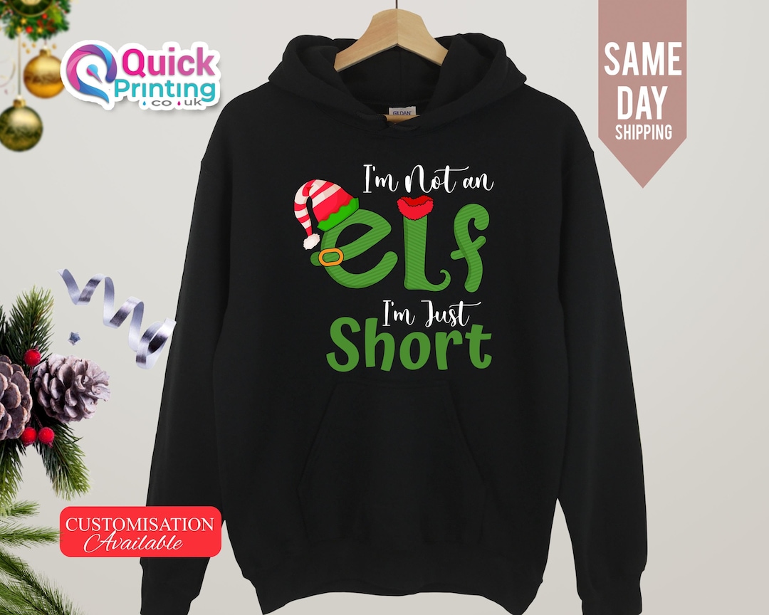 I'm Not an Elf I'm Just Short Hoodies, Funny Saying Elf Christmas ...