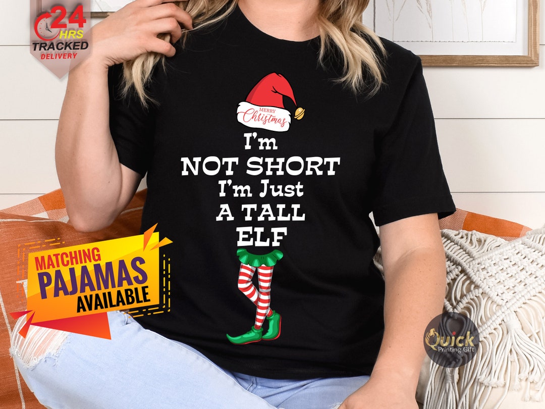 Im Not Short Im a Tall Elf Tshirt, Matching Couple Christmas Holiday ...