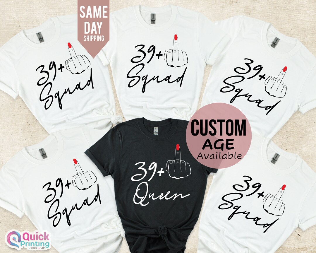 39+ Middle Finger Birthday Squad T-shirt: Personalized 40th Birthday ...