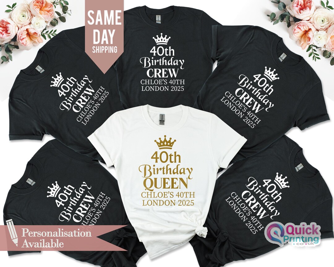 Personalized 40th Birthday Queen/crew Shirt: Soft Cotton Birthday Party ...