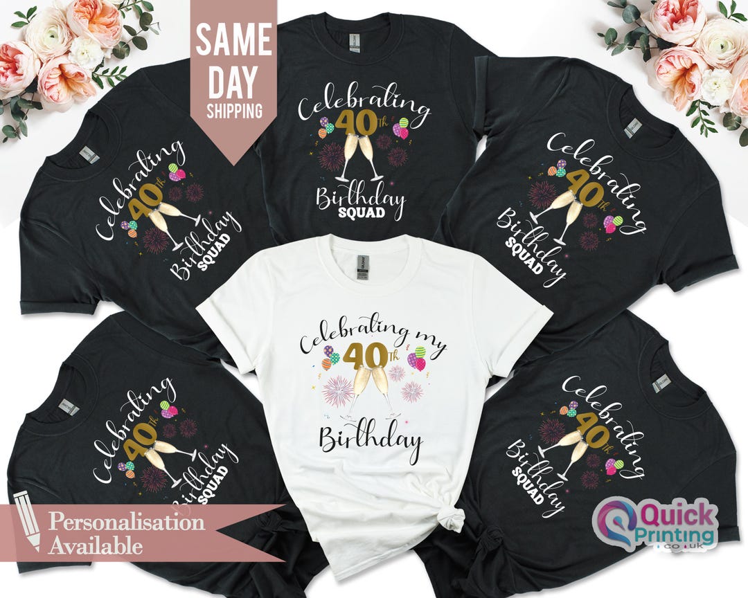 Celebrating My Birthday Shirt, 40th Birthday Shirt, 40th Birthday Squad ...