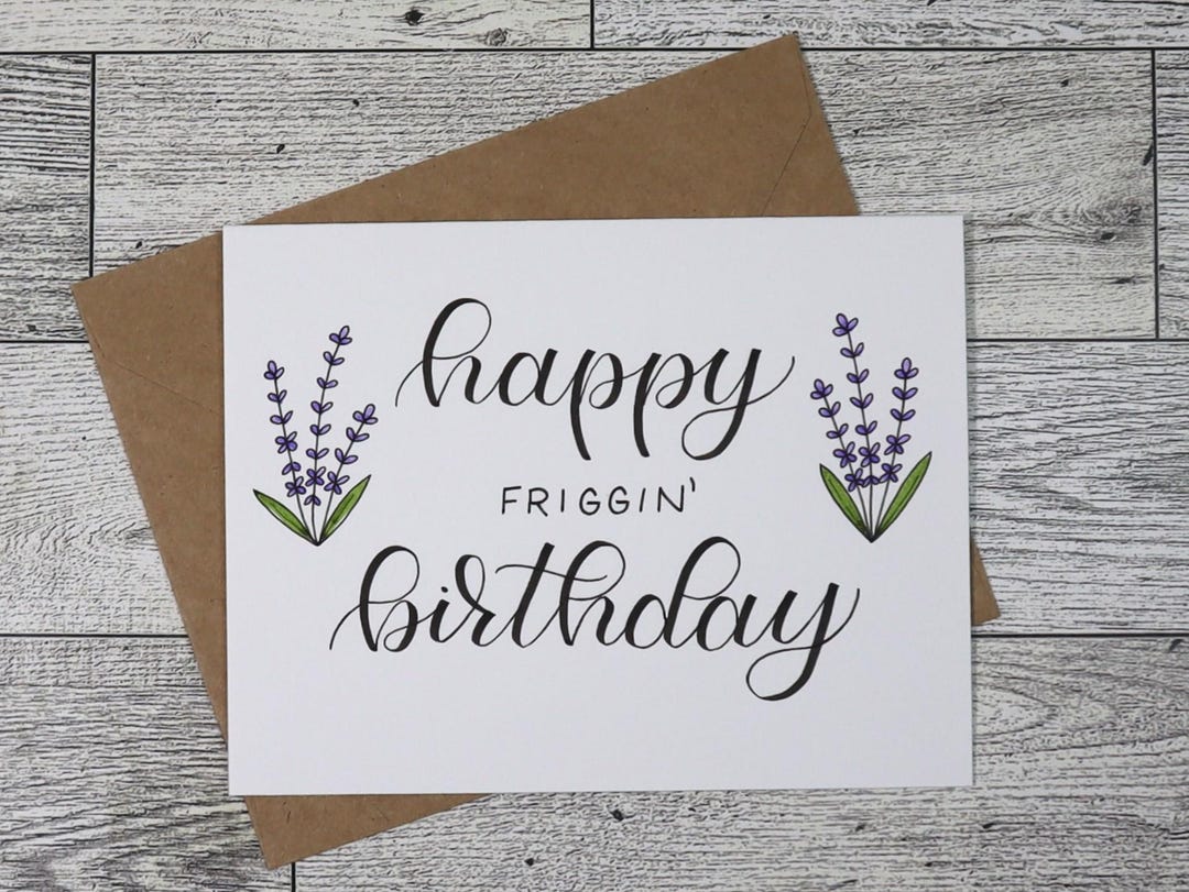 Funny Happy Birthday Card With Calligraphy and Lavender Florals, Happy ...
