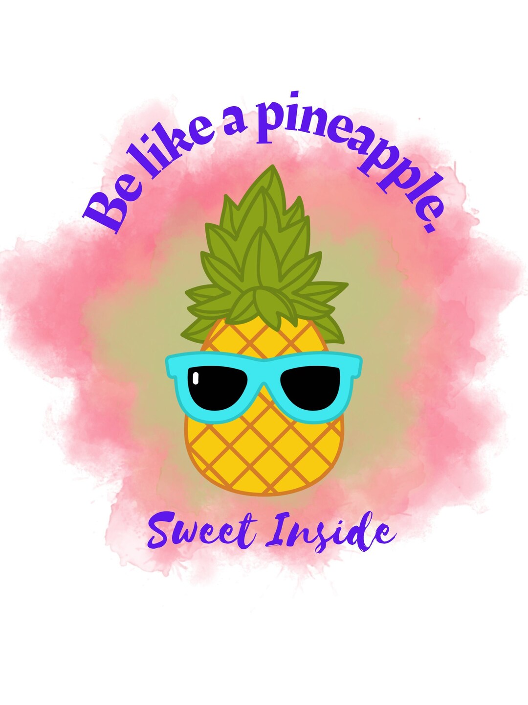 Be Like A Pineapple Sweet Inside SVG Sublimation Design Digital ...
