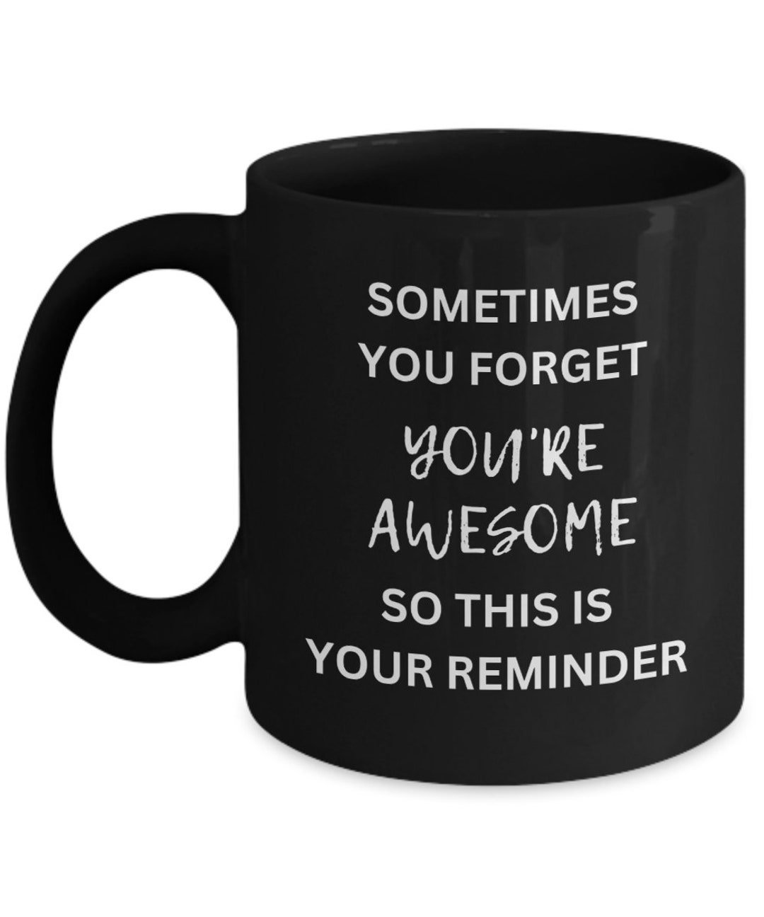 Sometimes You Forget You're Awesome Coffee Cup. Coffee Mug for Sons ...