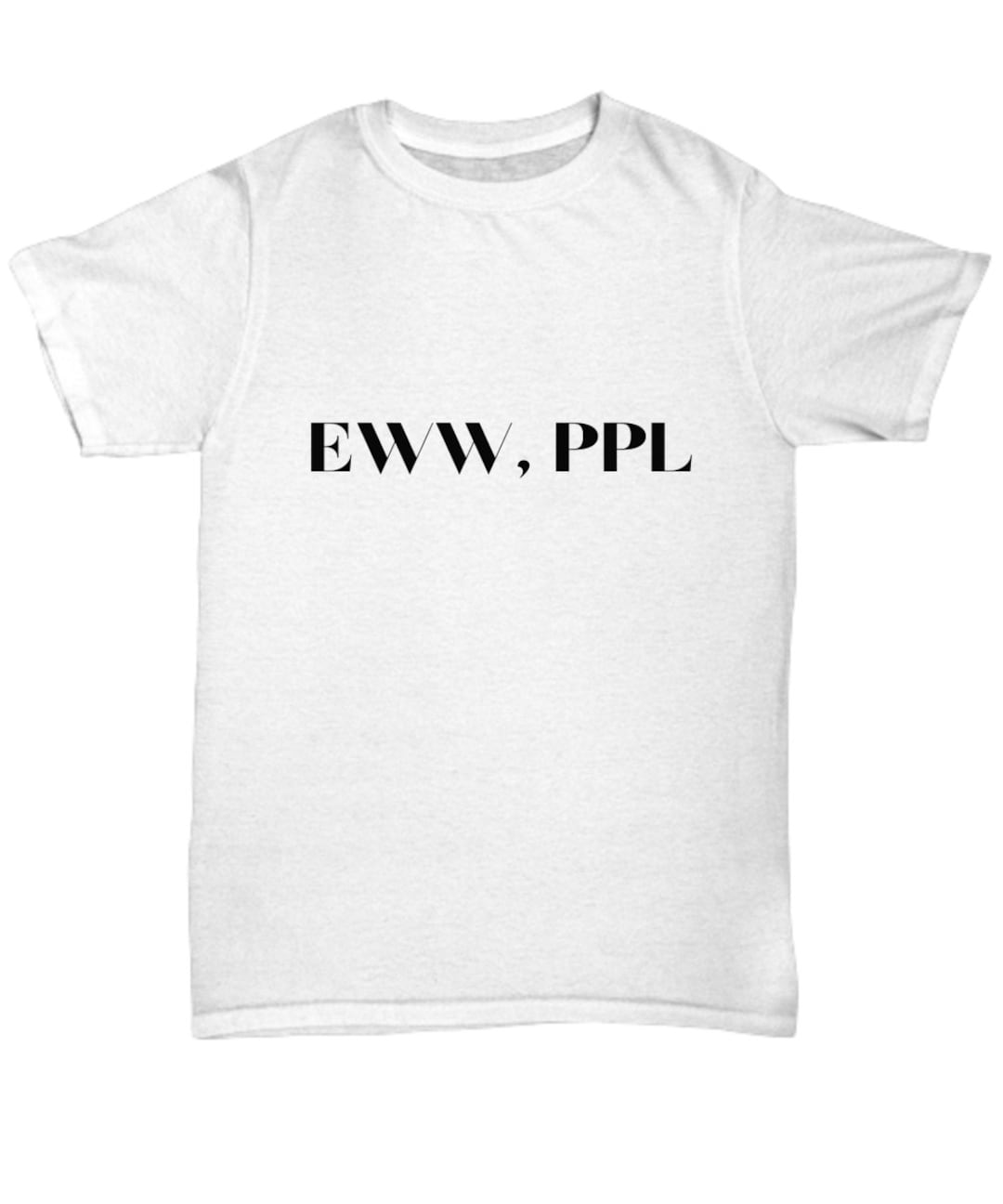 Eww People T Shirt, Eww People Sign, Shirt for Introvert and Loners ...