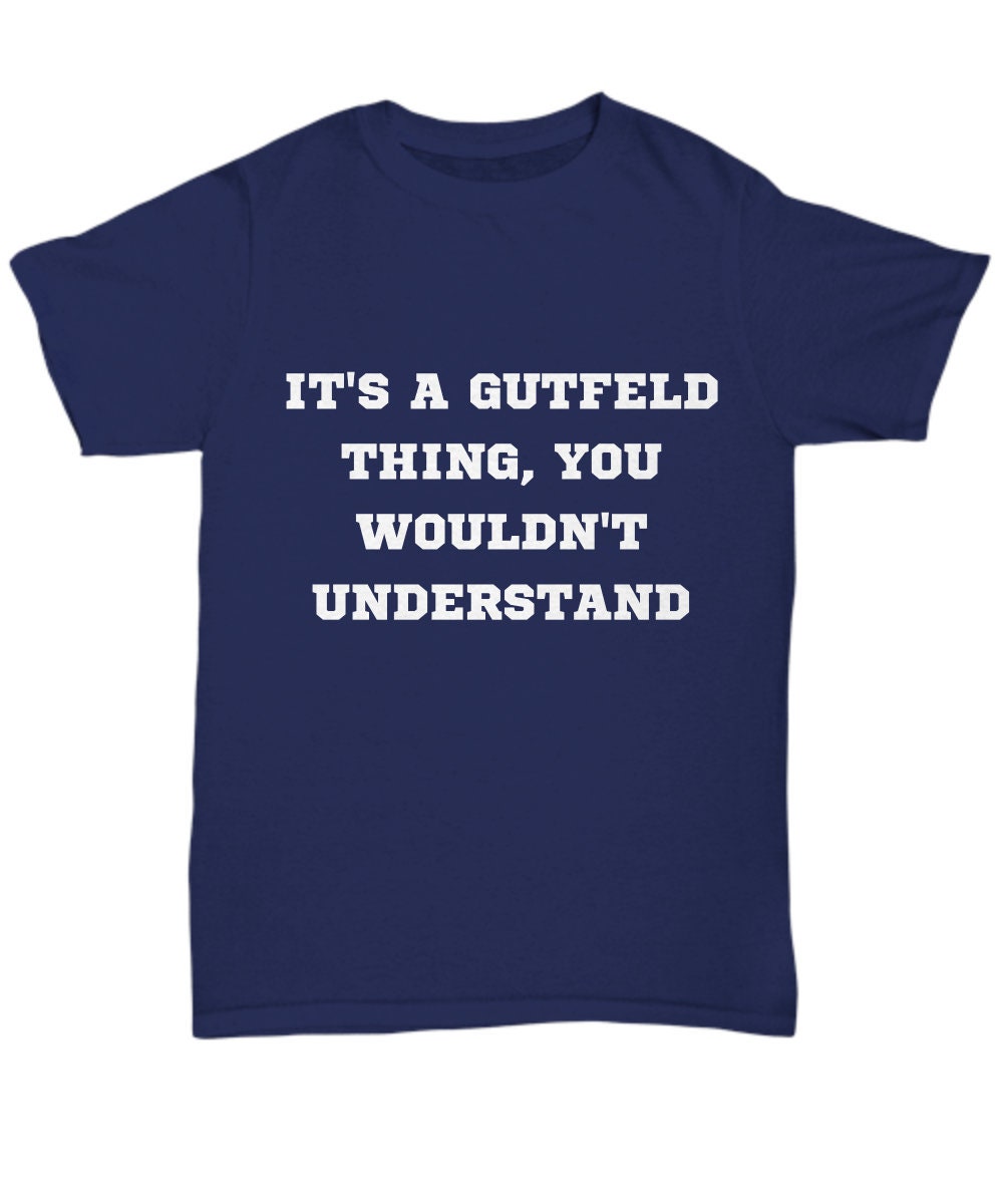 Greg Gutfeld Shirt, Funny Tshirt You Wouldn't Understand for Gutfeld ...