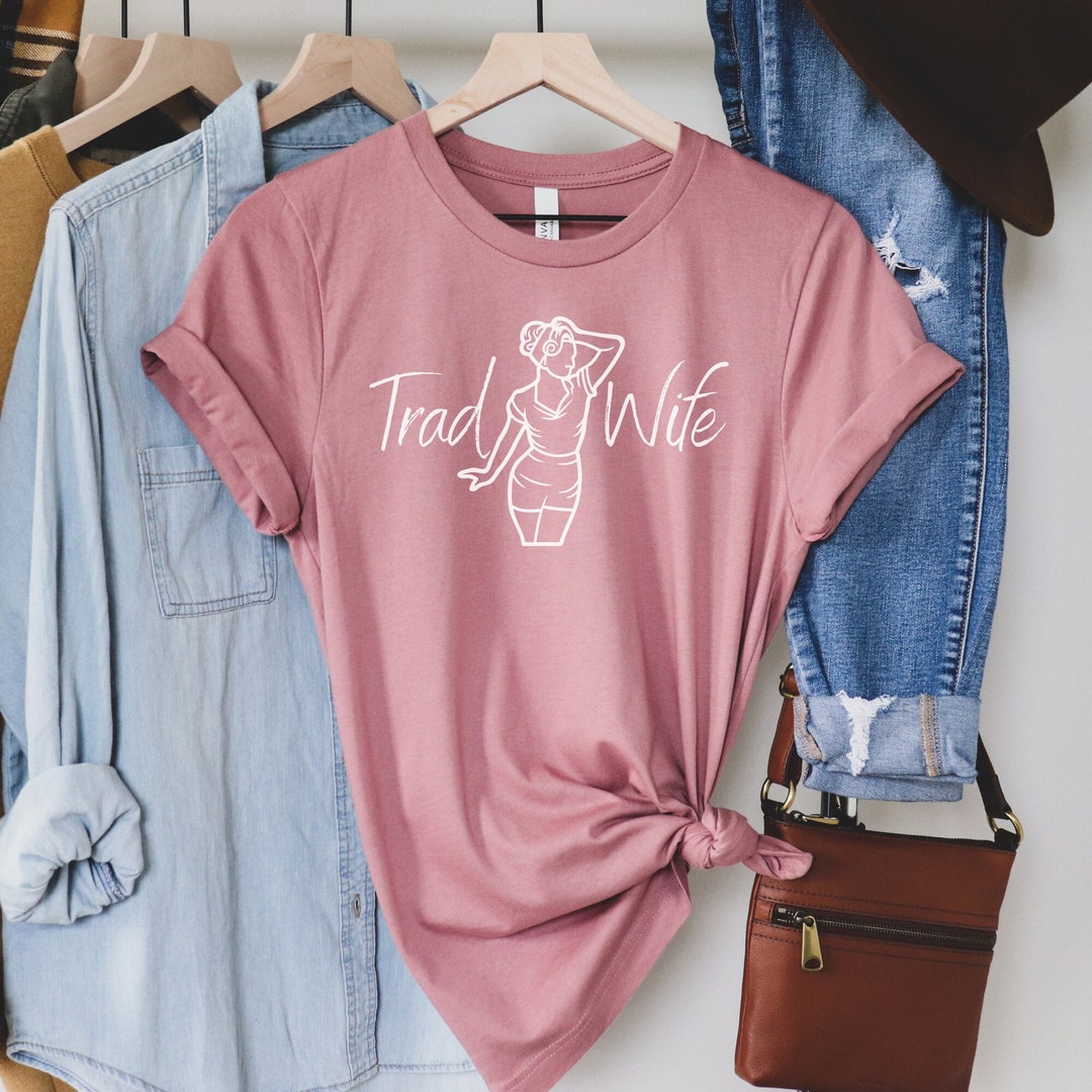 Trad Wife Shirt, Traditional Wife T-shirt, Homemaker, Housewife Tee ...