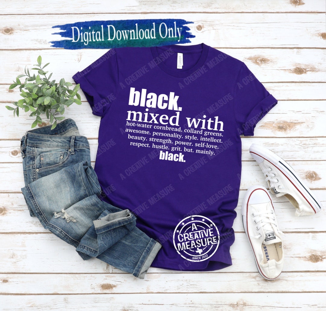 Black Mixed With Black Defined Svg / Melanin Pride Svg/love My Black ...