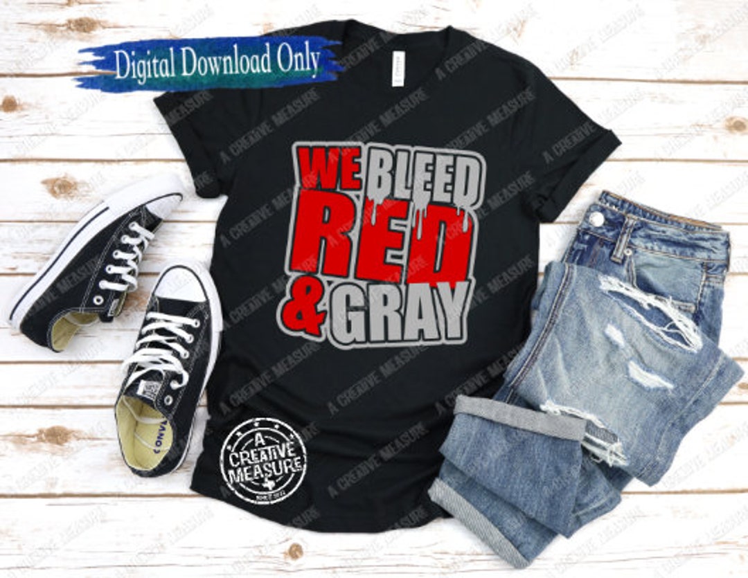 We Bleed Red and Gray Svg - School Pride Svg - Team Colors Svg - School ...