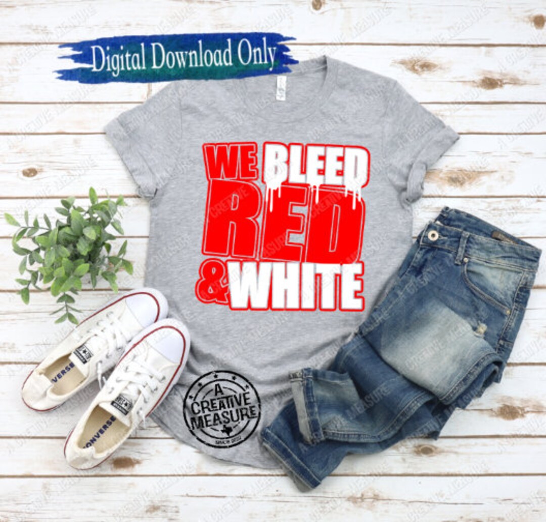 We Bleed Red and White Svg - School Pride Svg - Team Colors Svg - Back ...