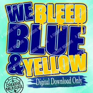 We Bleed Blue and Yellow Svg - School Pride - Team Colors - Back to ...