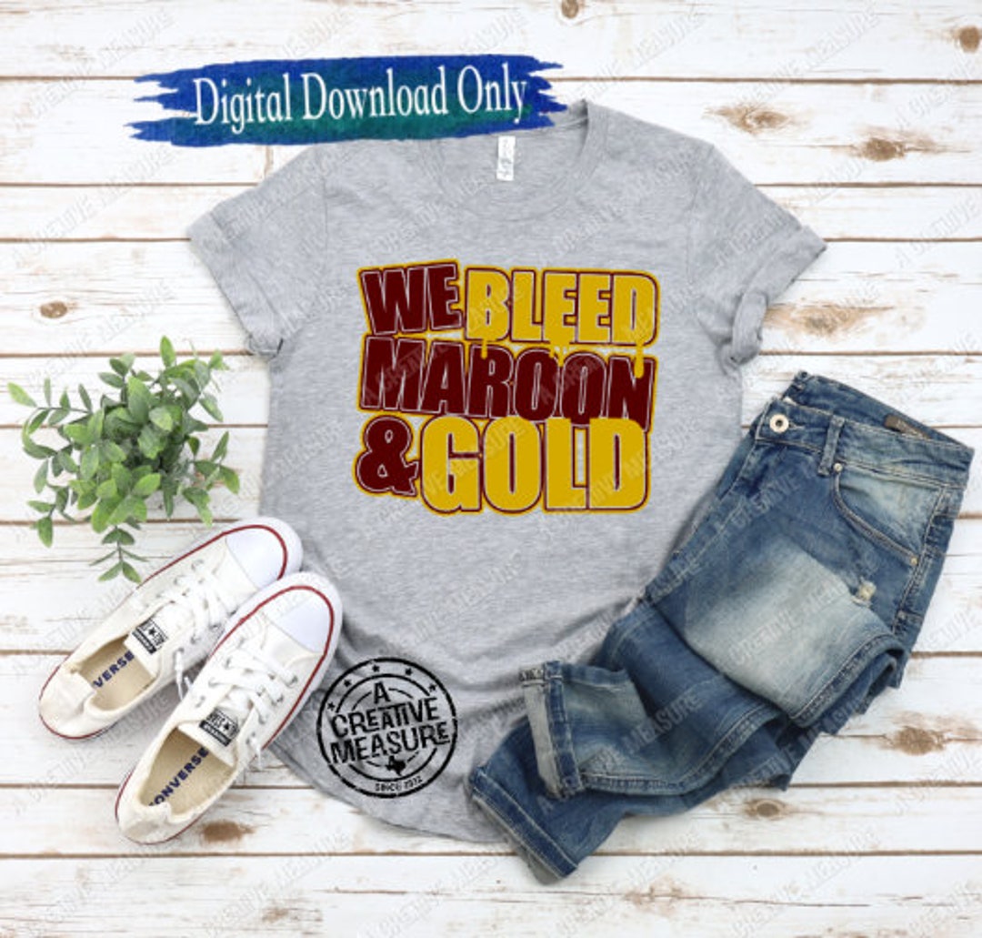 We Bleed Maroon and Gold Svg - School Pride - School Team Colors ...