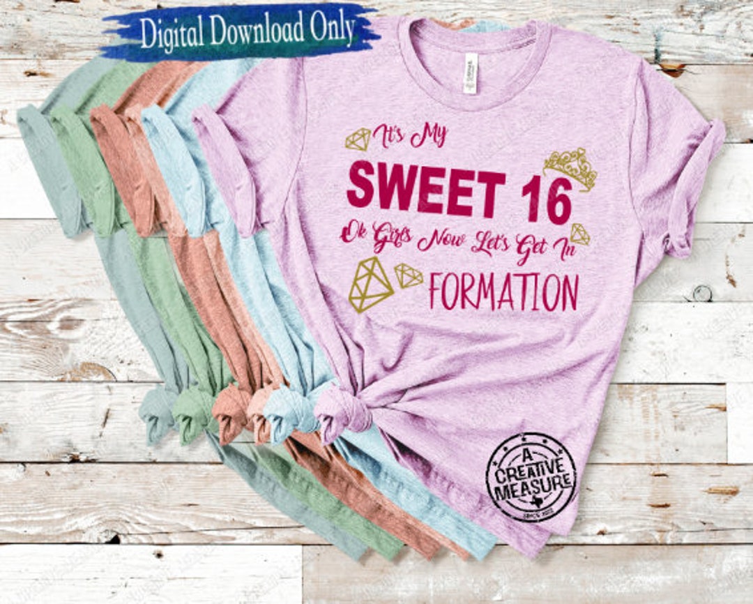 It's My Sweet 16 Ok Girls Now Let's Get in Formation Svg / Sweet 16 Svg ...