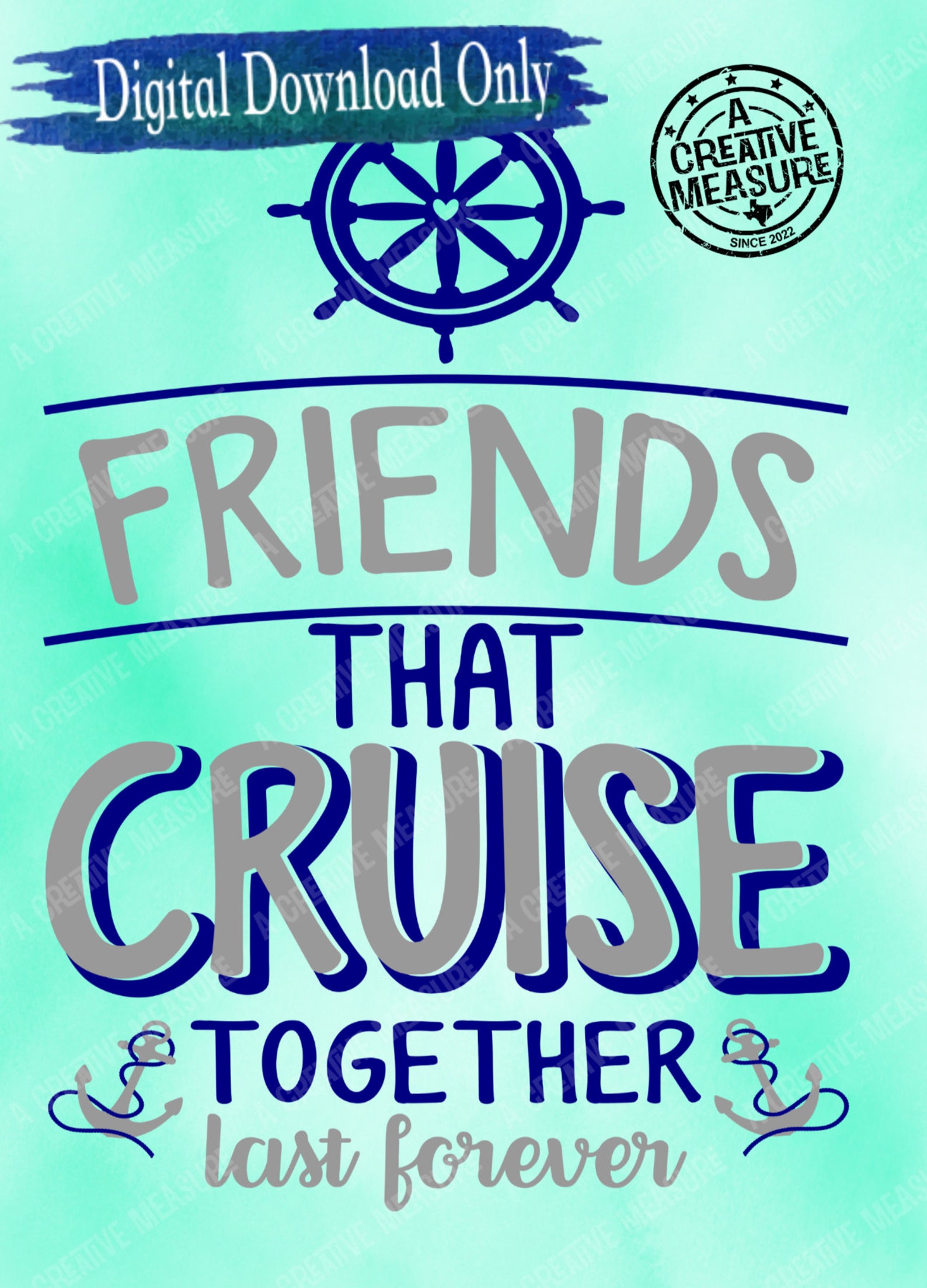 Friends That Cruise Together Last Forever Svg - Cruising Friends ...