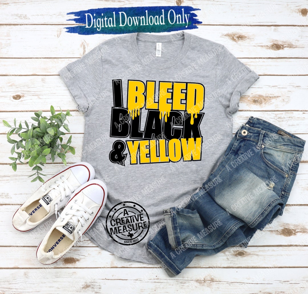 I Bleed Black and Yellow / Black and Yellow / School Pride / Team ...