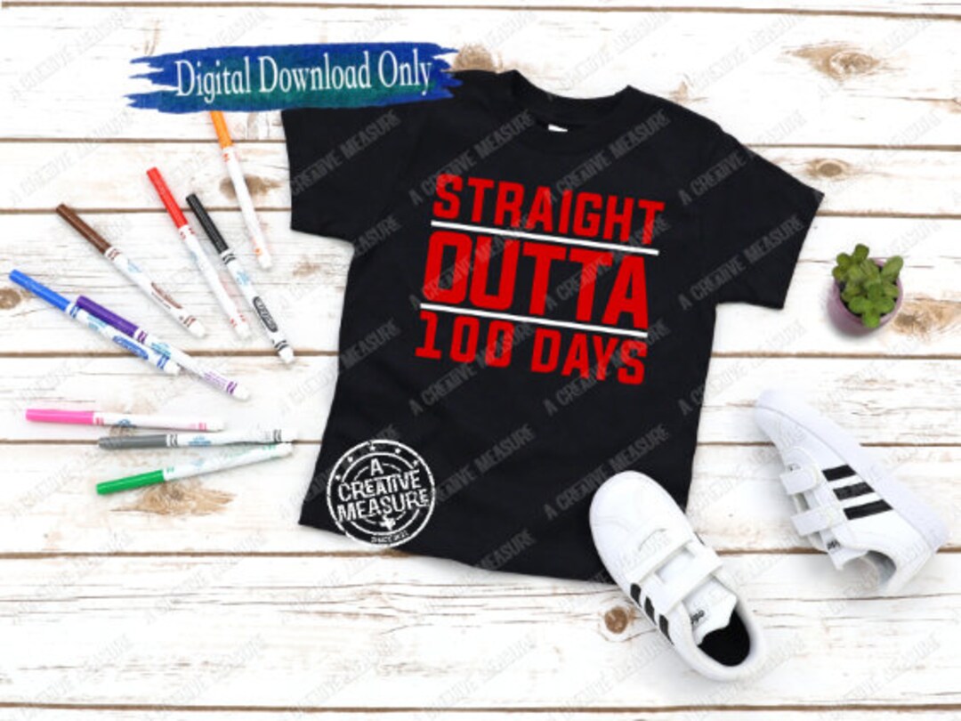Straight Outta 100 Days Svg / Happy 100 Days of School Svg / 100 Days ...