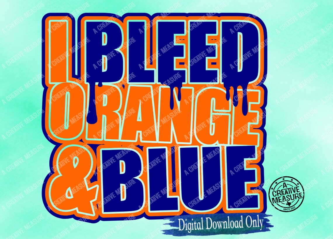 I Bleed Orange and Blue Svg / Orange and Blue Svg / Orange and Blue ...