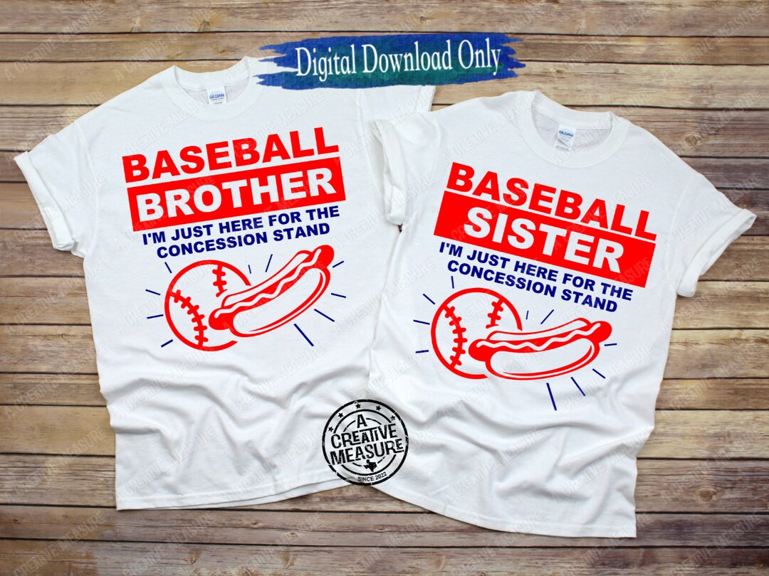 Baseball - Brother - Sister - I'm Just Here for the Concession Stand ...