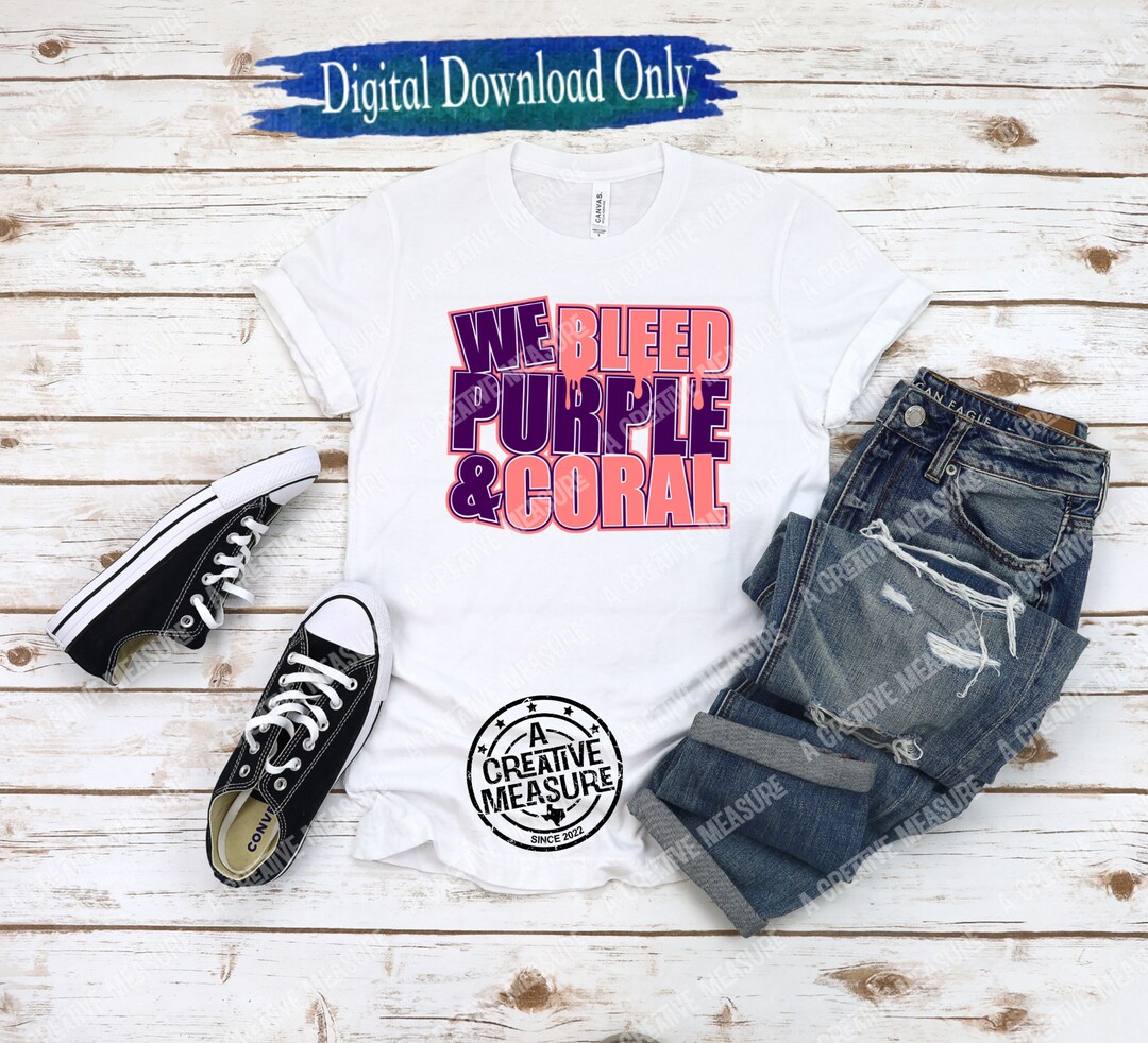 We Bleed Purple and Coral - School Pride - Team Colors - School - Team ...