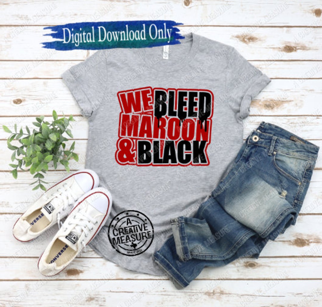 We Bleed Maroon and Black Svg / Maroon and Black Svg / Maroon and Black ...