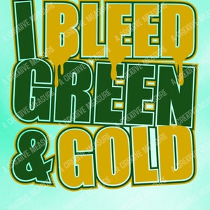 I Bleed Green and Gold - SVG - Green and Gold - School Pride - Team ...