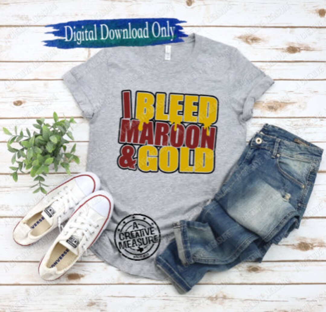 I Bleed Maroon and Gold Svg / Maroon and Gold Svg / Maroon and Gold ...