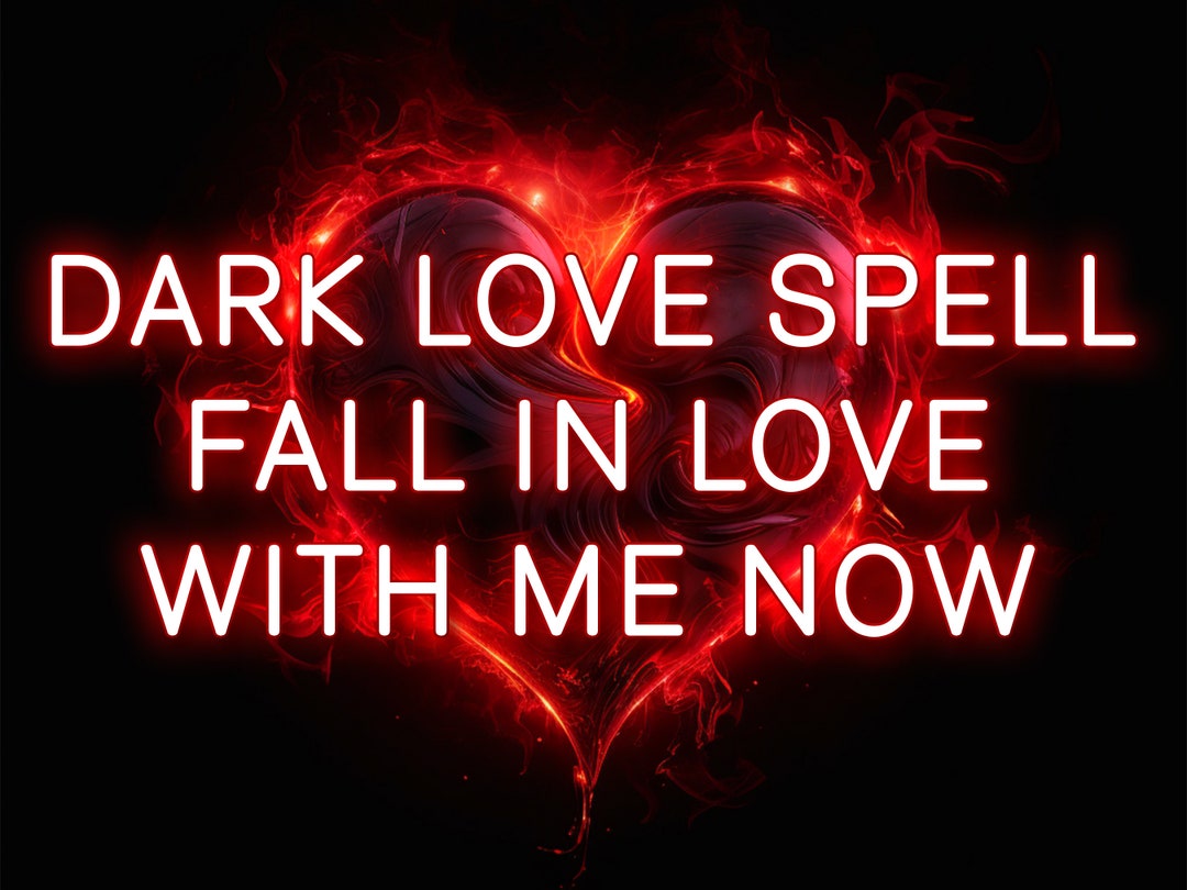DARK LOVE SPELL | Make Anyone Fall in Love With You | Very Powerful ...