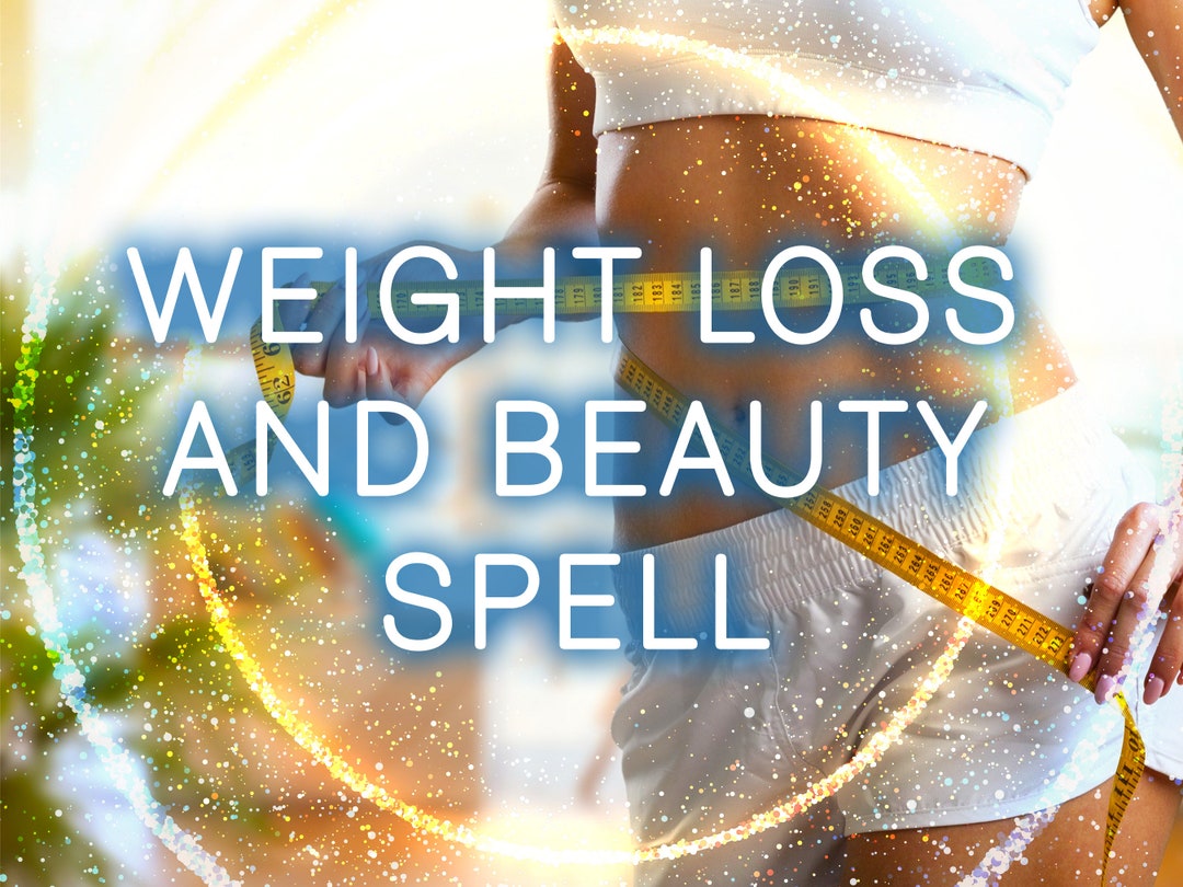 Best Weight Loss Spell | Beauty Spell | Lose Weight and Enhance Your ...