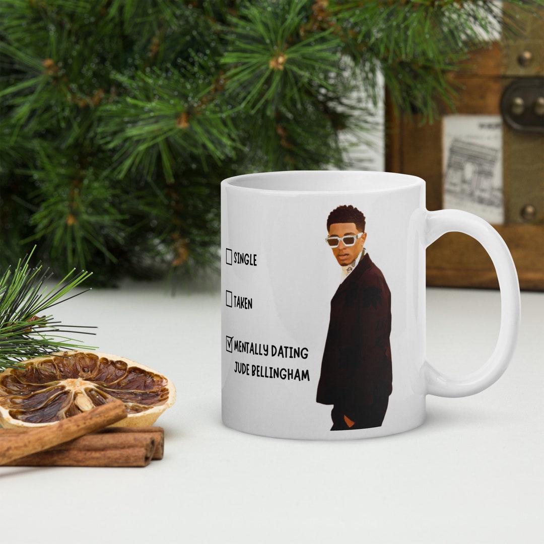 Jude Bellingham Mug Mentally Dating Mug Christmas Gift Stocking Filler ...