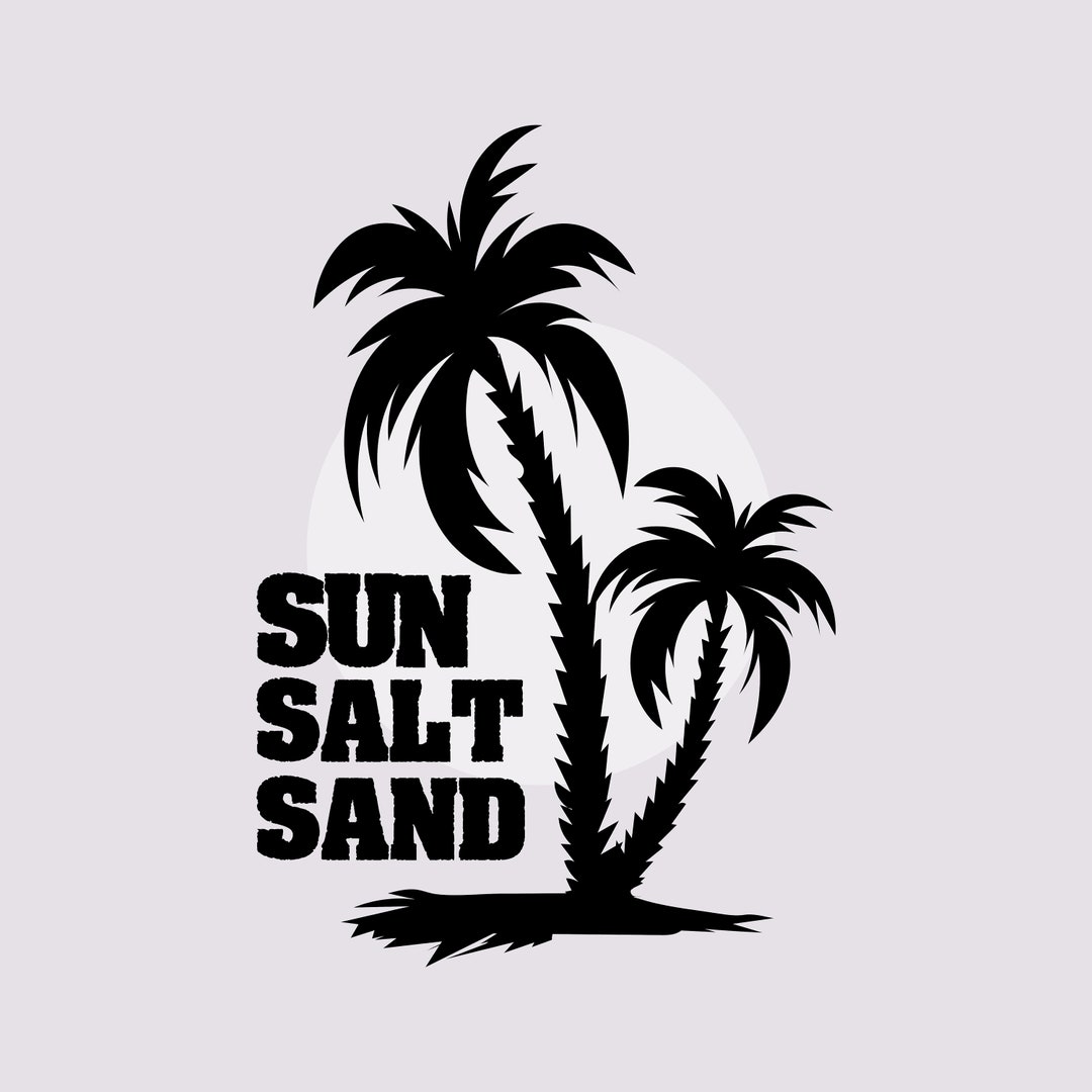 Palm Tree Svg, Summer Svg, Sun Salt Sand Svg, Beach Svg, Vacation Svg ...