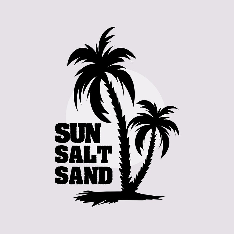 Palm Tree Svg, Summer Svg, Sun Salt Sand Svg, Beach Svg, Vacation Svg ...