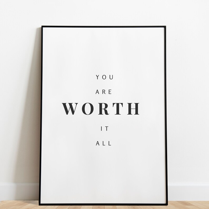 You Are Worth It All Printable Wall Art, Printable, Black and White ...