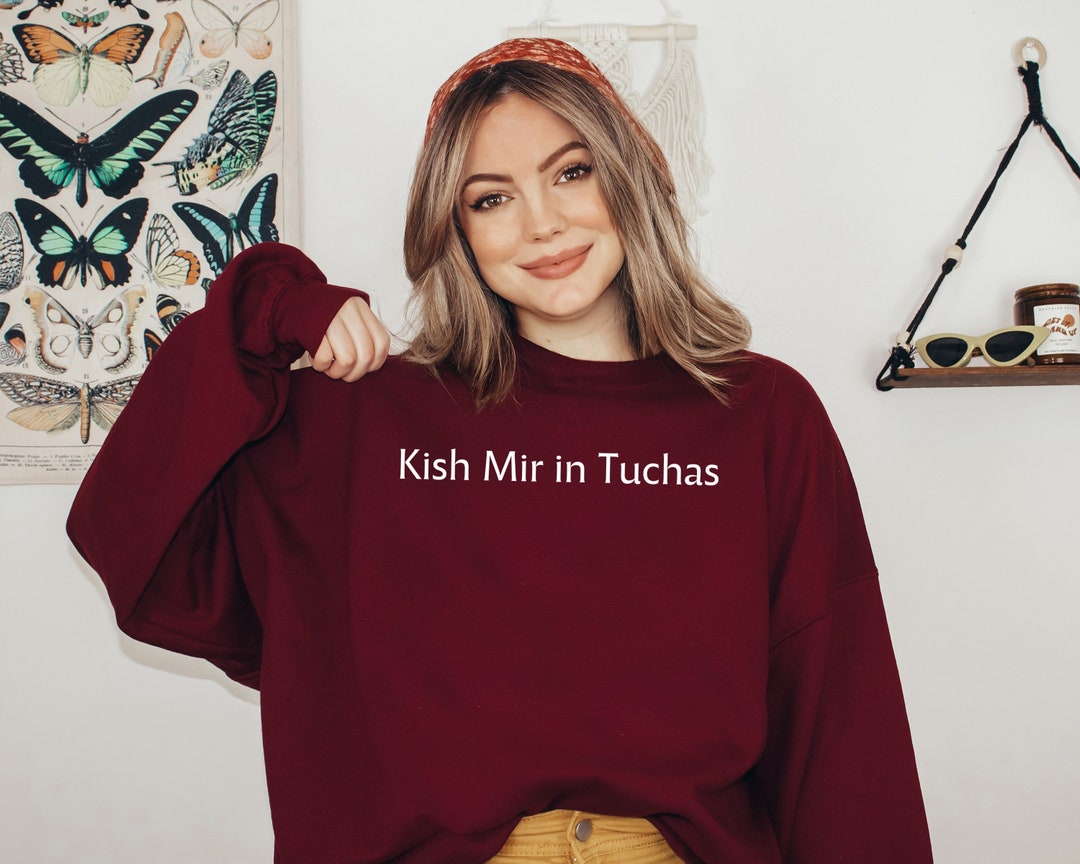 Kish Mir in Tuchas Sweatshirt, Yiddish Sweater, Hanukkah Saying Crewneck, Holiday Hanukkah ...