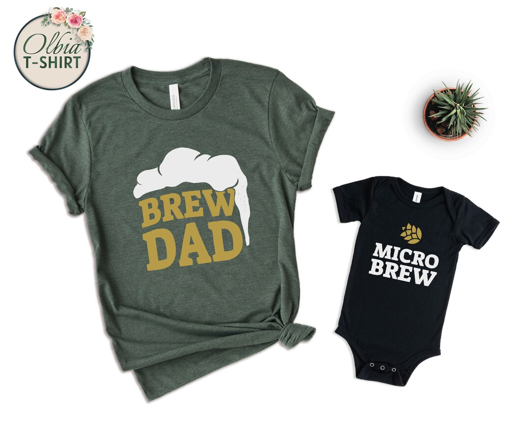 Brew Dad & Micro Brew Shirts, Dad and Baby Matching Shirt, Matching ...