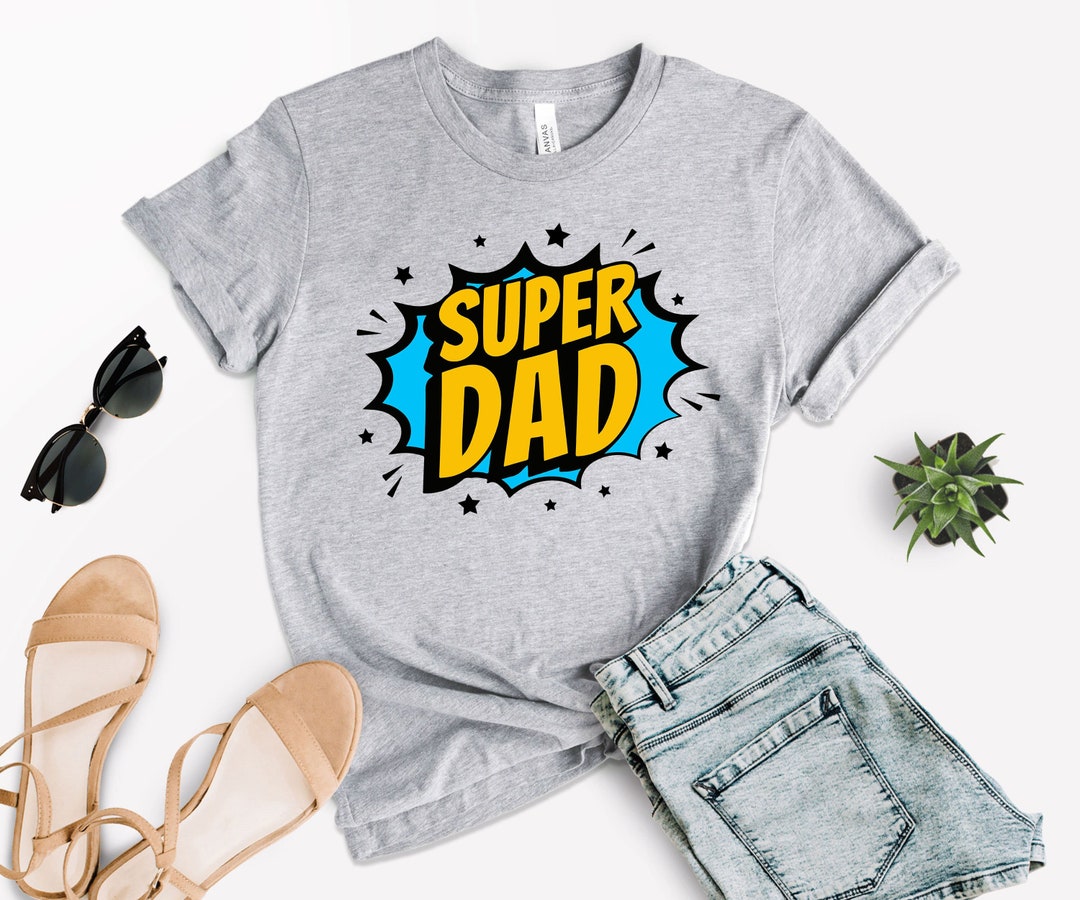 Super Dad Shirt, Superhero Dad Shirt, Daddy You're Our Superhero, Best Dad Ever Shirt, Superdad ...
