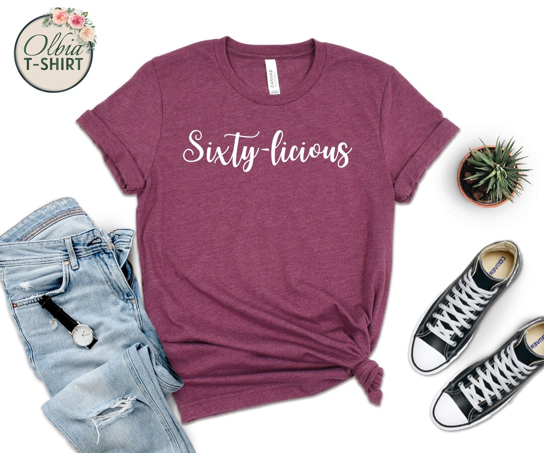 Sixty-licious Shirt, Celebrating My 60th Birthday Shirt, 60th Birthday ...