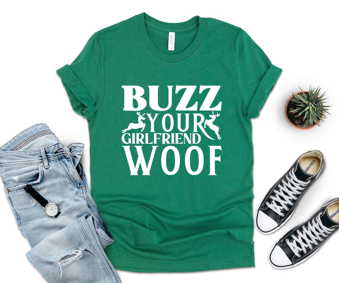 Buzz Your Girlfriend Woof Shirt, Home Alone Shirt, Funny Christmas ...