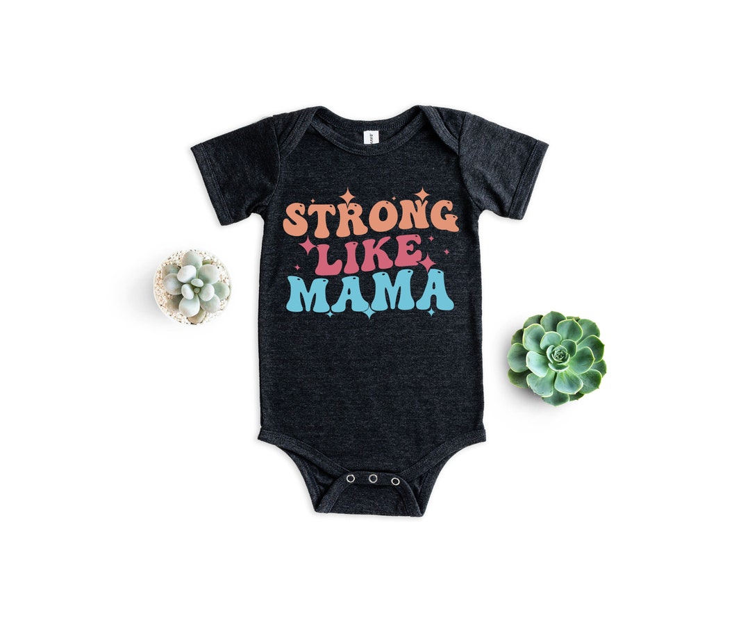 Strong Like Mama Baby Onesie, Baby Shower Gift, Gift for Mom, Cute ...