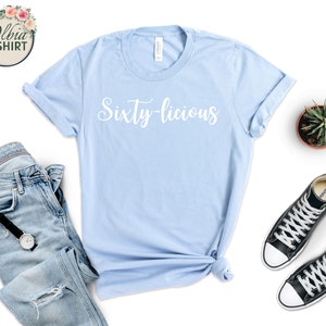 Sixty-licious Shirt, Celebrating My 60th Birthday Shirt, 60th Birthday ...