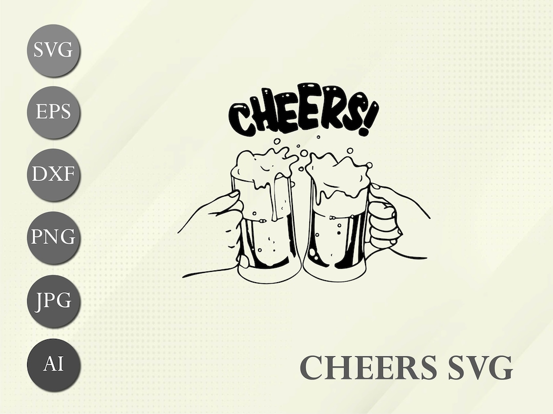 Cheers SVG Beer Cheers SVG Alcohol Svg Beer Mug Png - Etsy